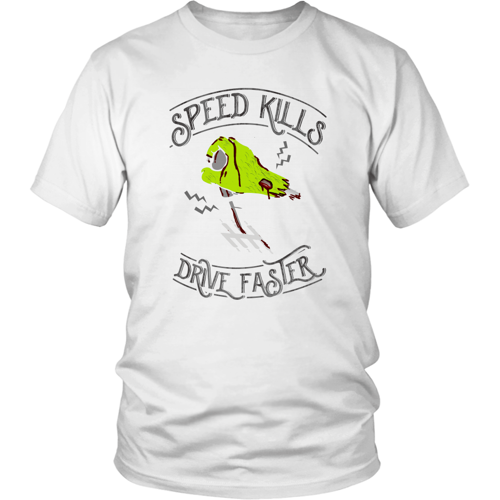 Speed Kills Drive Faster t-shirt — Tool and Dye Designs