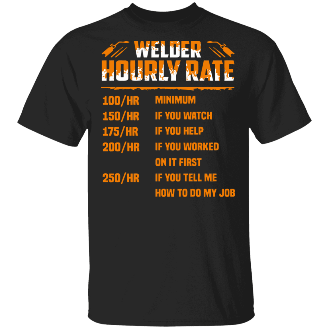 Welder Hourly Rate Funny T-shirt — Tool and Dye Designs
