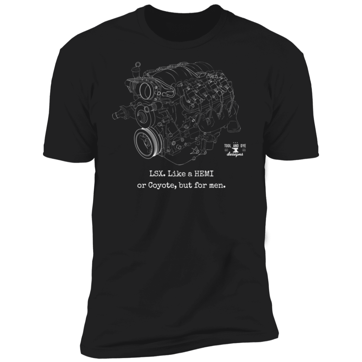 LSX Engine Series shirt like a Hemi or Coyote but for men t-shirt ...